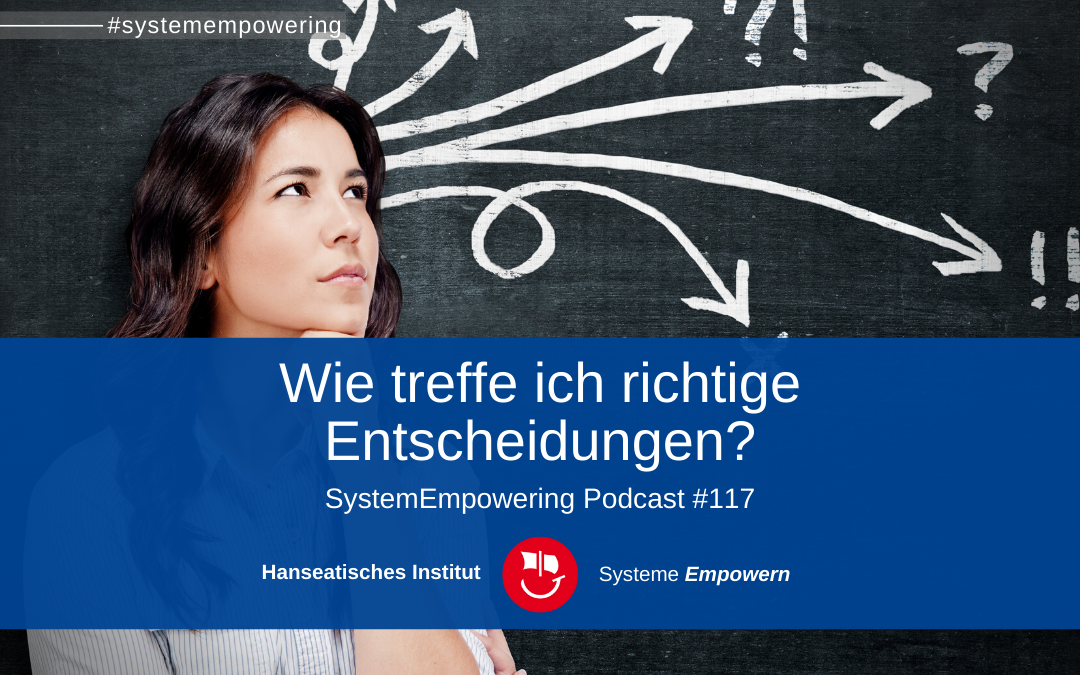 Wie kann man die richtige Entscheidung treffen? - Hanseatisches Institut